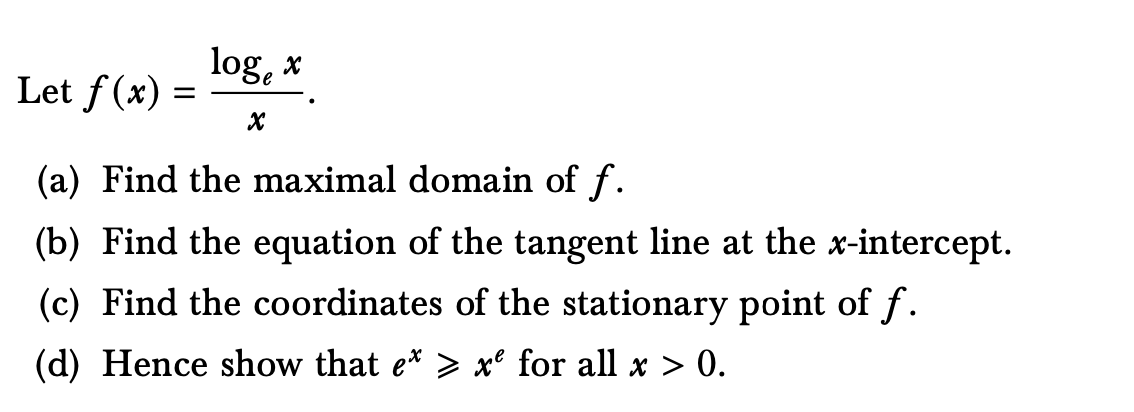 Solved loge * Let f(x) = = (a) Find the maximal domain of f. | Chegg.com