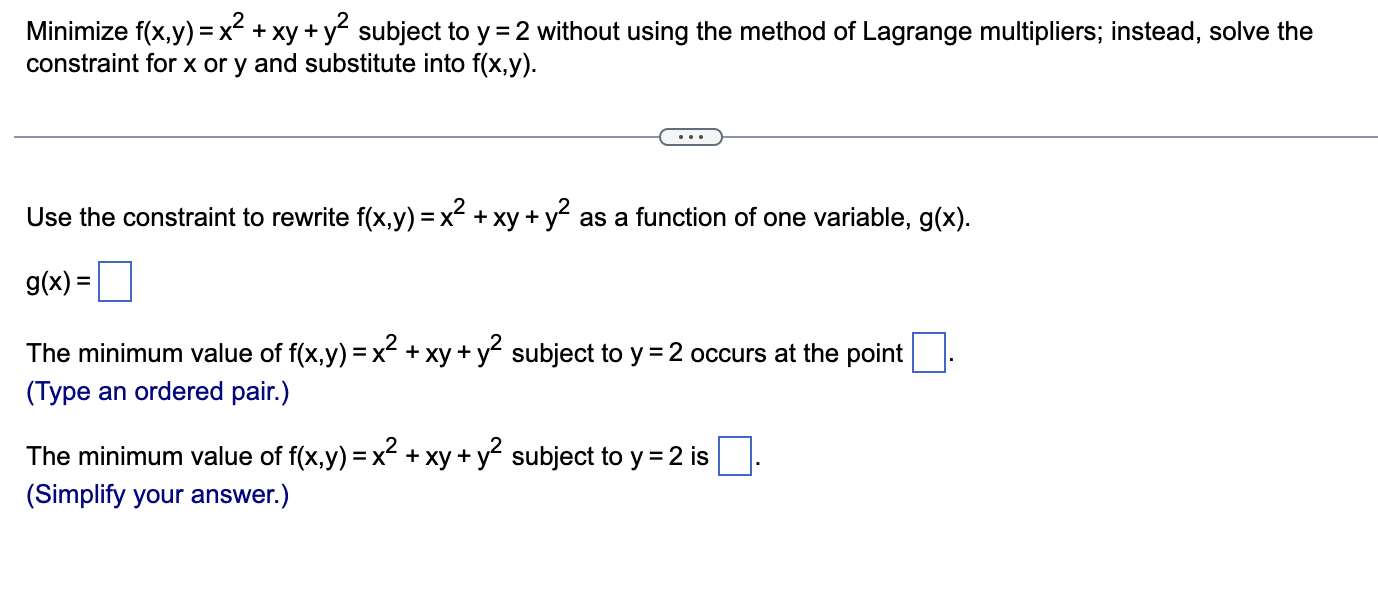 Solved Minimize f(x,y)=x2+xy+y2 subject to y=2 without using | Chegg.com