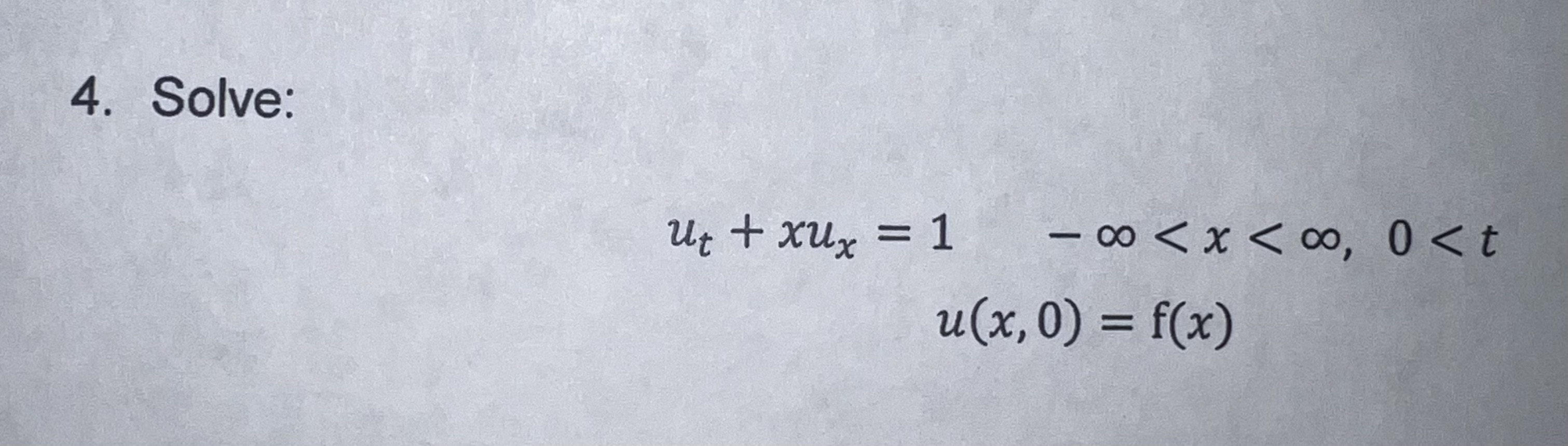 Solved 4. Solve: ut+xux=1−∞ | Chegg.com