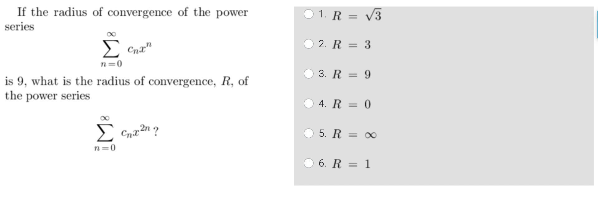 Solved If the radius of convergence of the power 1. R=3 | Chegg.com