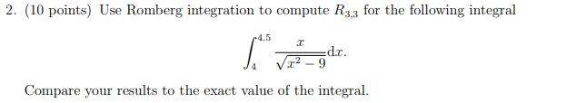 Solved 2. (10 points) Use Romberg integration to compute | Chegg.com