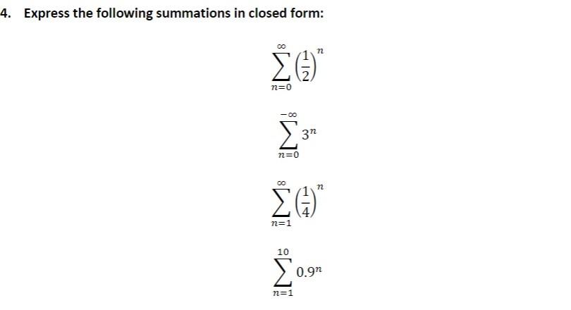 Solved 4. Express the following summations in closed form: | Chegg.com