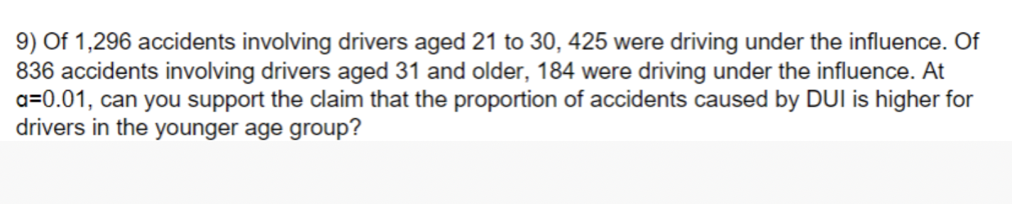 Solved 9) Of 1,296 accidents involving drivers aged 21 to | Chegg.com