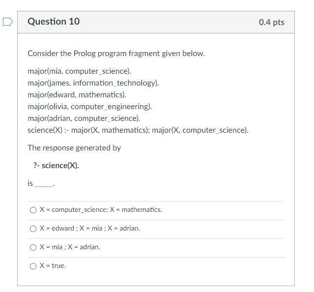 Solved Question 10 0.4 pts Consider the Prolog program | Chegg.com