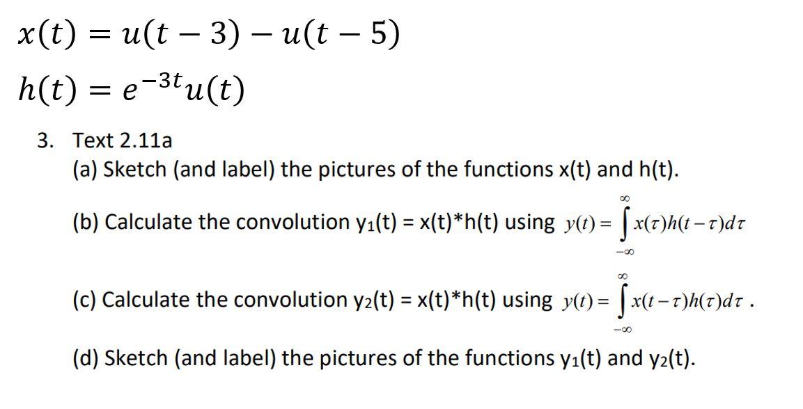 Solved x(t) = u(t – 3) – uſt – 5) h(t) = e-3tu(t) 3. Text | Chegg.com