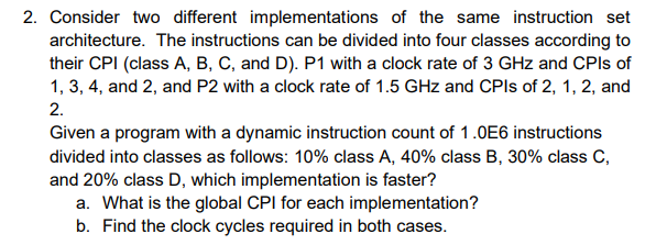 Solved 2. Consider two different implementations of the same | Chegg.com