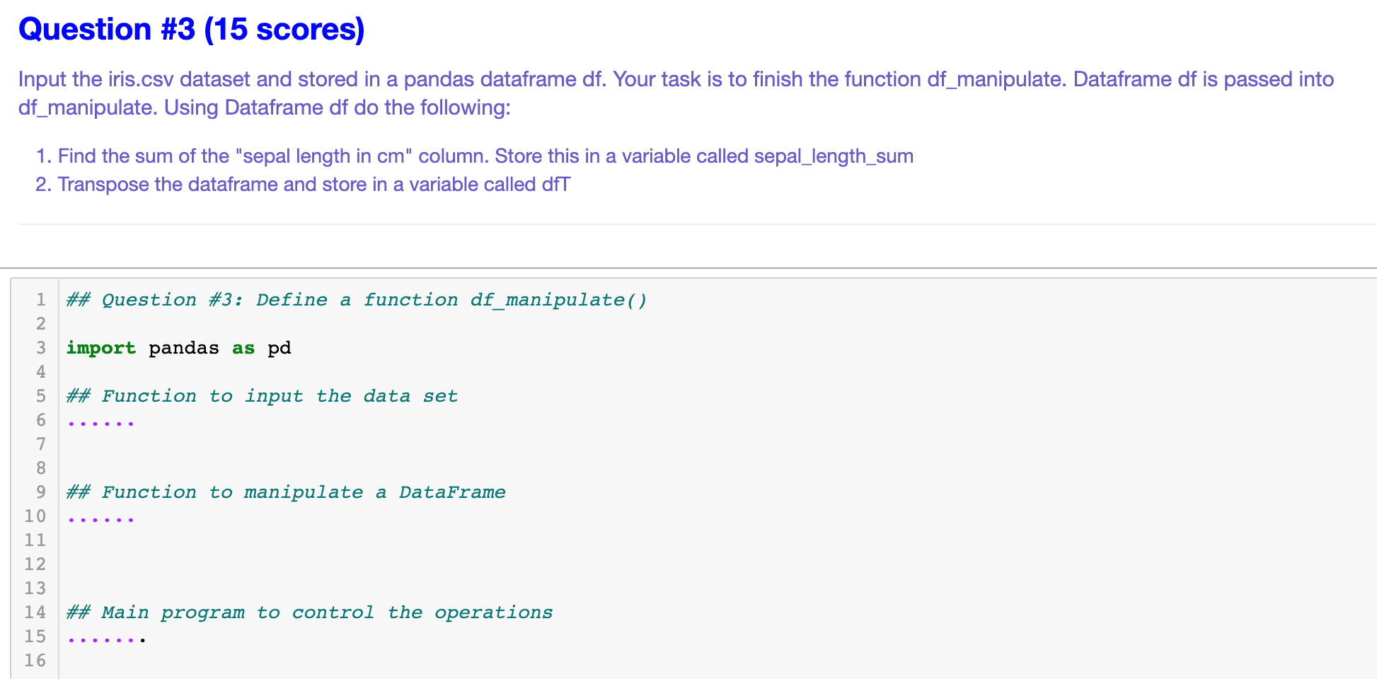 Solved Question #3 (15 scores) Input the iris.csv dataset | Chegg.com