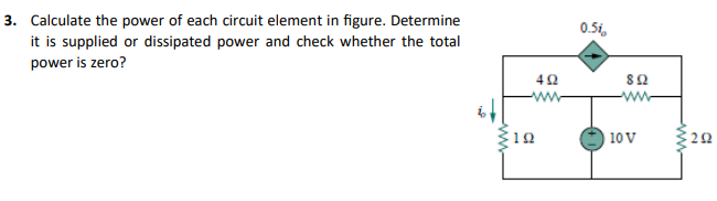 Solved Calculate the power of each circuit element in | Chegg.com
