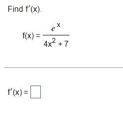 Solved Find f′(x) f(x)=4x2+7ex f′(x)= | Chegg.com