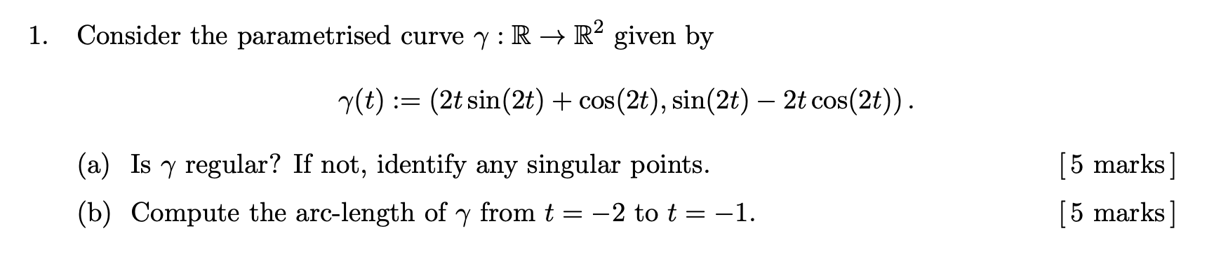 Solved 1. Consider the parametrised curve y: R + R2 given by | Chegg.com