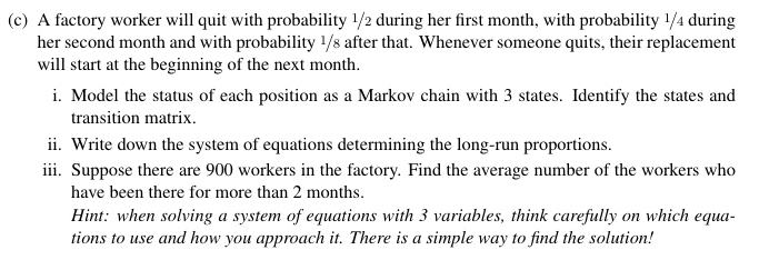 Solved (c) A factory worker will quit with probability 1/2 | Chegg.com