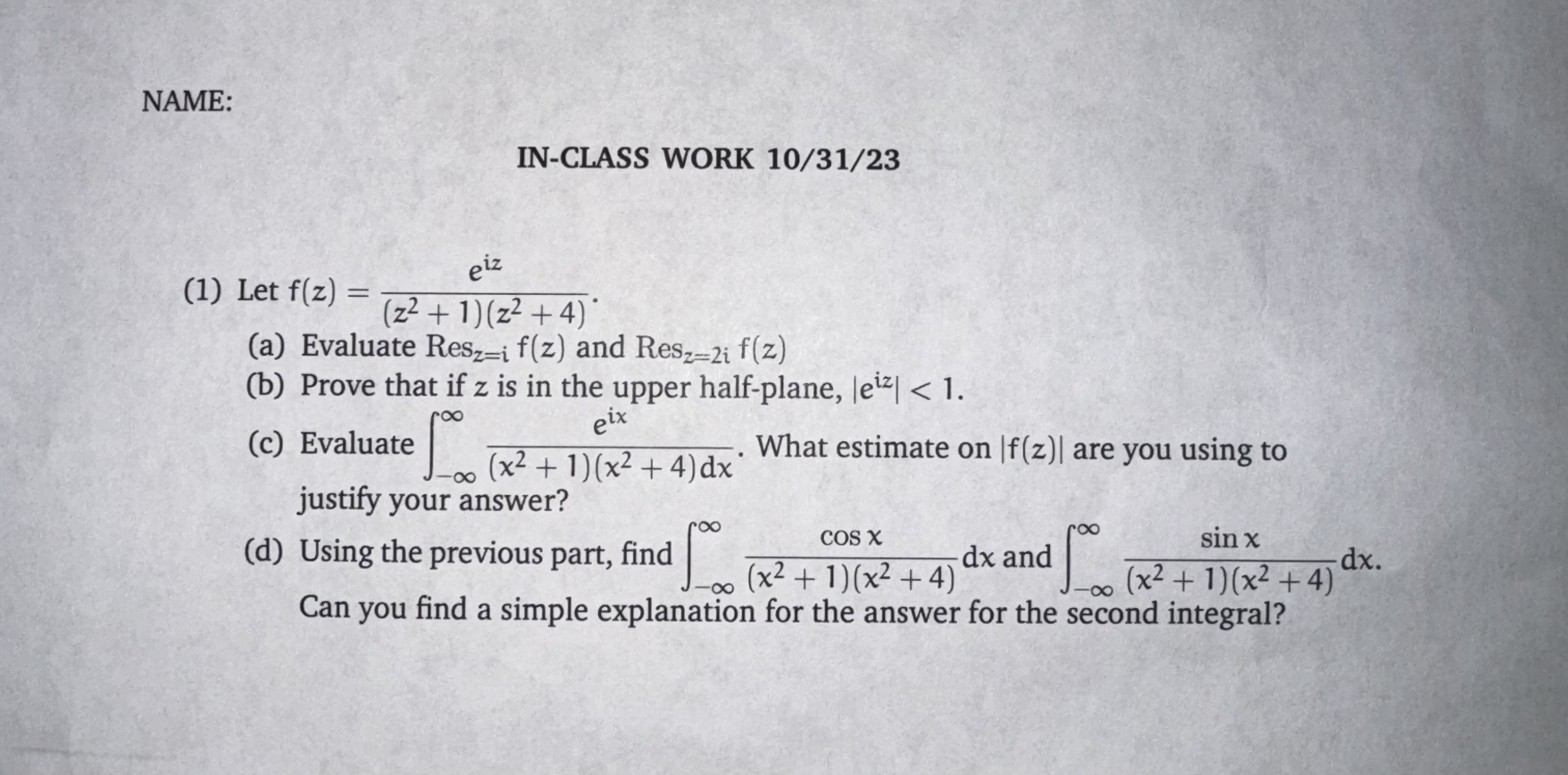 Solved (1) ﻿Let f(z)=eiz(z2+1)(z2+4).(a) ﻿Evaluate | Chegg.com