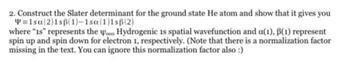 Solved 2. Construct the Slater determinant for the ground | Chegg.com
