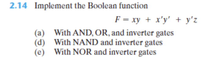 Solved 2.14 Implement the Boolean function F=xy+x′y′+y′z (a) | Chegg.com