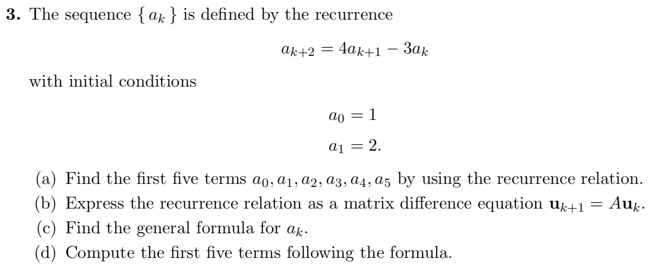 Solved 3. The sequence {ak } is defined by the recurrence | Chegg.com