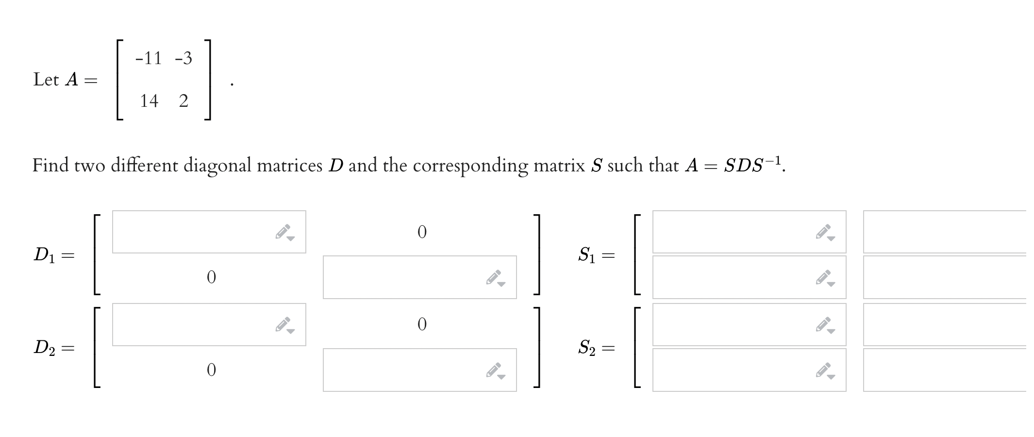 Solved -11 -3 Let A = 14 2 Find two different diagonal | Chegg.com