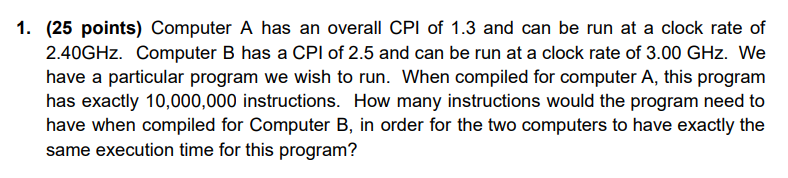 Solved (25 points) Computer A has an overall CPI of 1.3 and | Chegg.com