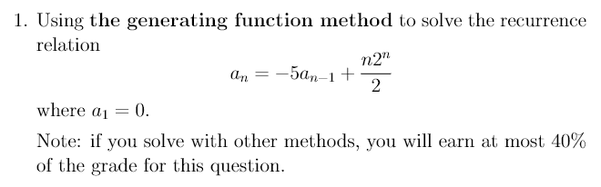 Solved n2n 1. Using the generating function method to solve | Chegg.com Solved n2n 1. Using the generating function method to solve | Chegg.com