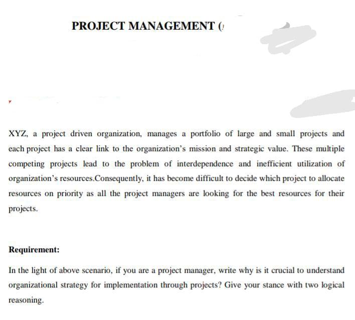 Solved PROJECT MANAGEMENT ( XYZ, a project driven | Chegg.com