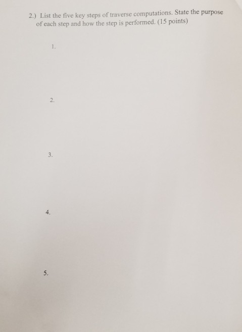 Solved 2.) List the five key steps of traverse computations. | Chegg.com