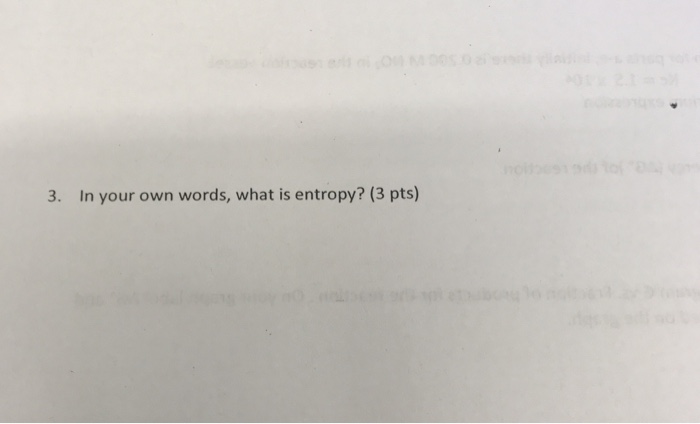 Solved In your own words, what is entropy? | Chegg.com