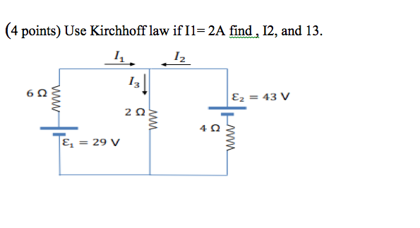 Solved (4 ﻿points) ﻿Use Kirchhoff law if I1=2A find, I2, | Chegg.com