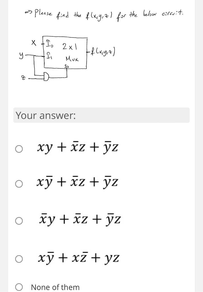 Solved → Please find the f(x,y,z) for the below circuit. x + | Chegg.com