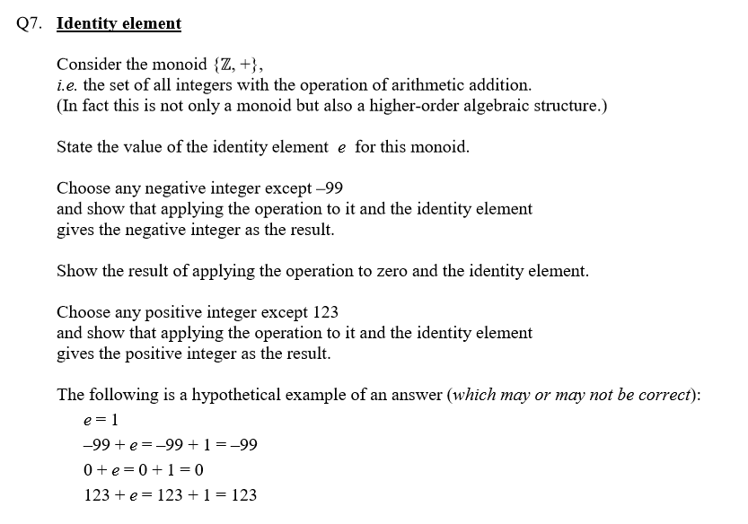 Solved Q7. Identity element Consider the monoid {Z, +}, i.e. | Chegg.com