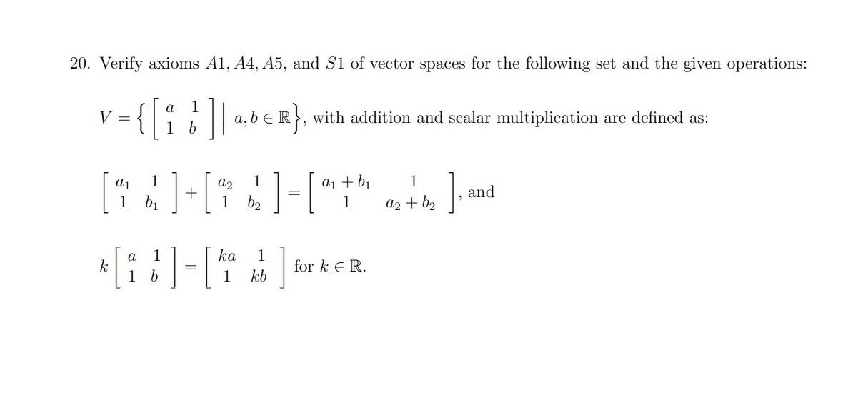 Solved 20. Verify axioms A1, A4, A5, and S1 of vector spaces | Chegg.com