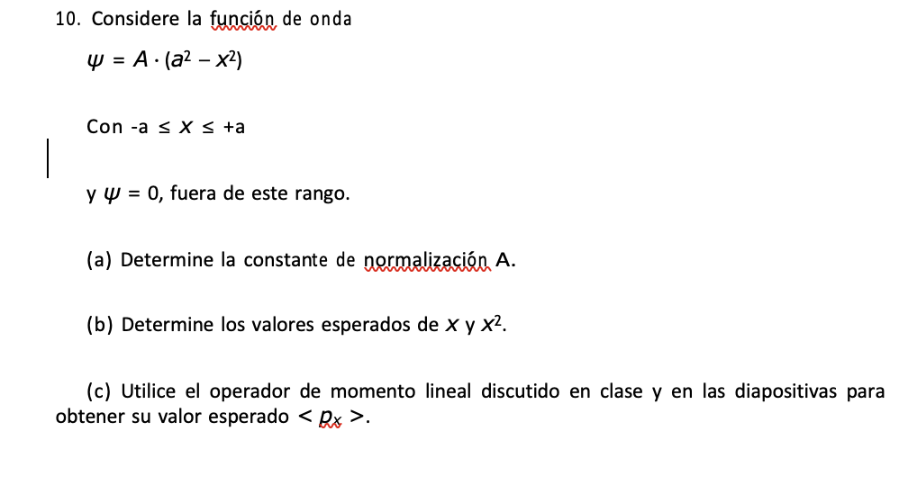 Solved 10. Consider the wave functionψ = A · (a^2 − x^2)With | Chegg.com
