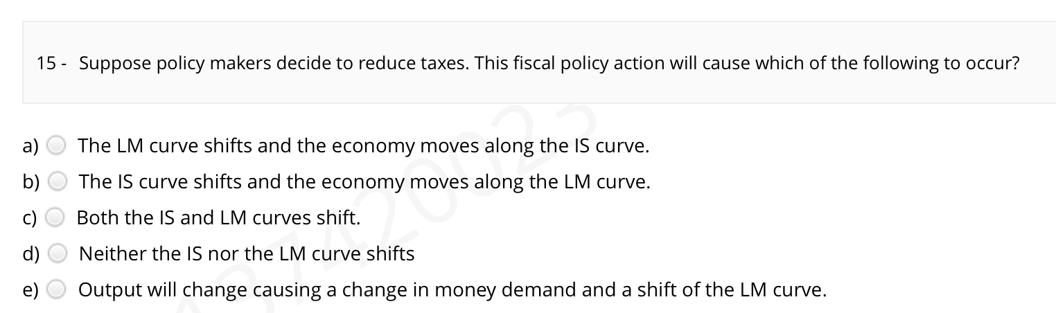 Solved 15 - Suppose policy makers decide to reduce taxes. | Chegg.com