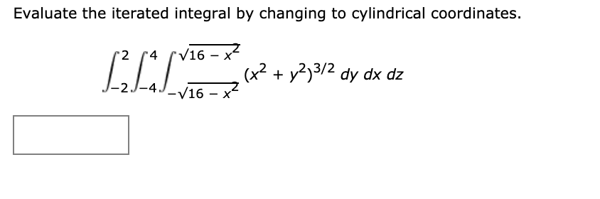 Solved Evaluate the iterated integral by changing to | Chegg.com