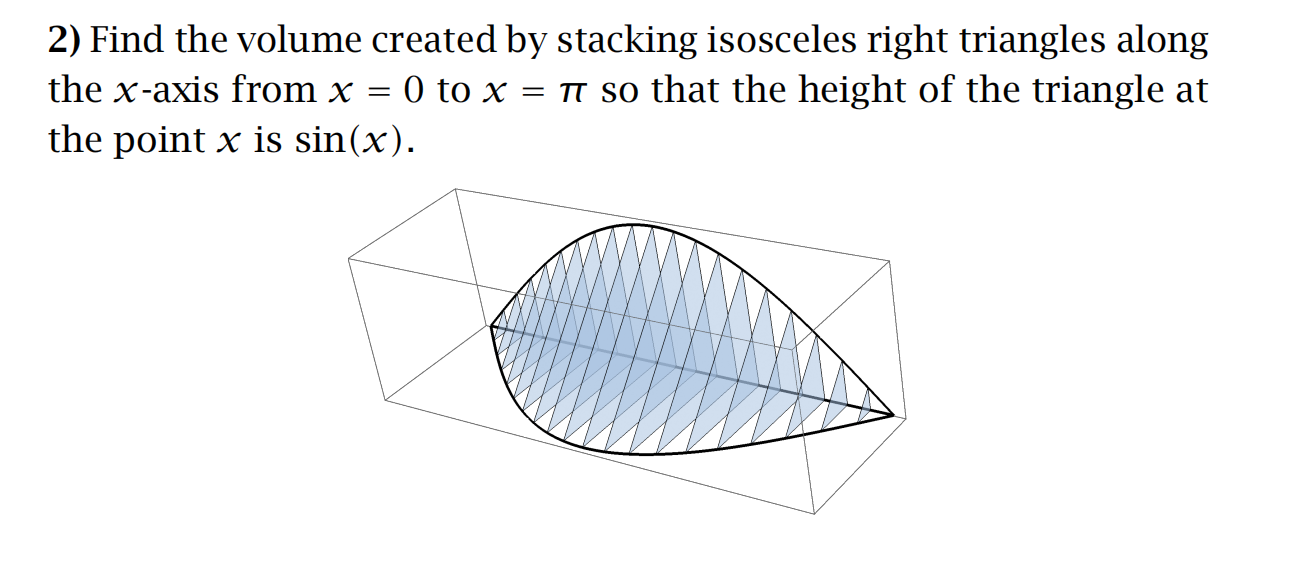 Solved 2) Find the volume created by stacking isosceles | Chegg.com
