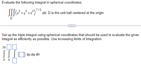 Solved Evaluate the following integral in spherical | Chegg.com