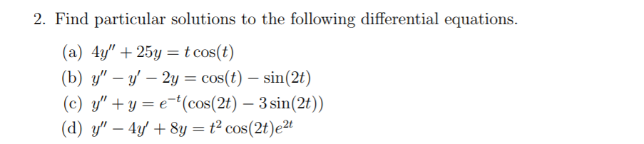 Solved 2. Find particular solutions to the following | Chegg.com