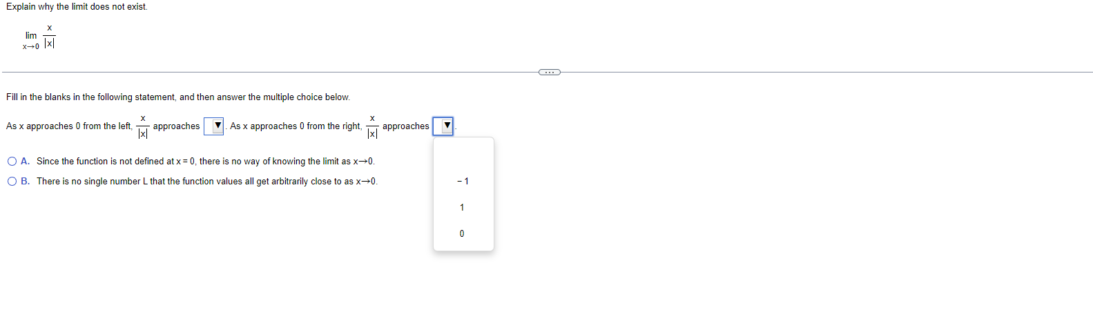 Solved Explain why the limit does not exist. limx→0∣x∣x Fill | Chegg.com