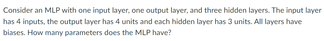 Solved Consider an MLP with one input layer, one output | Chegg.com