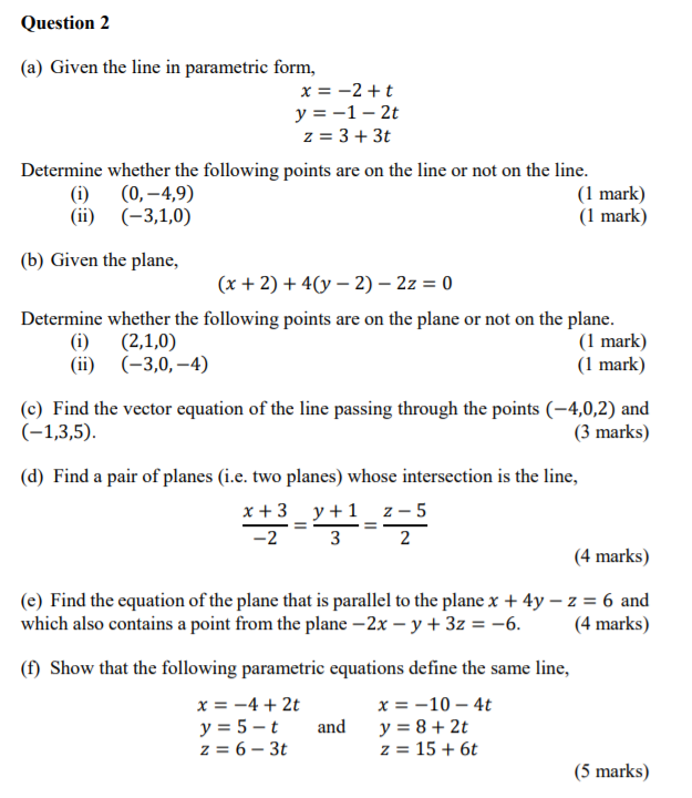Solved Question 2 (a) Given the line in parametric form, x = | Chegg.com