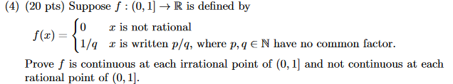 Solved (20 pts) Suppose f:(0,1]→R is defined by f(x)={01/qx | Chegg.com