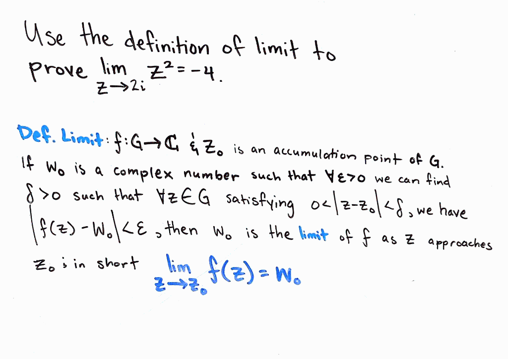Solved Use the definition of limit to prove lim z²=-4. Z2i | Chegg.com
