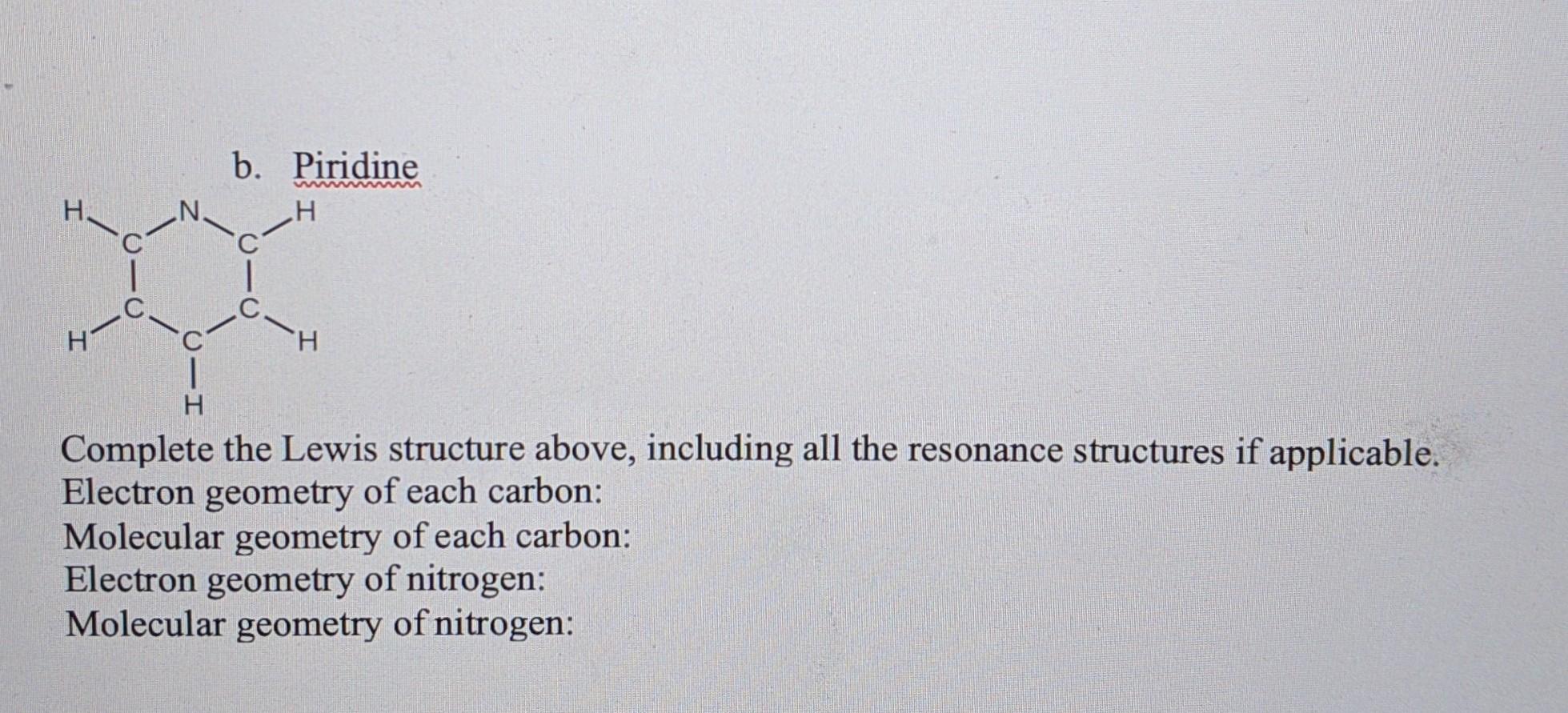 Solved b. Piridine H H. H H Complete the Lewis structure | Chegg.com