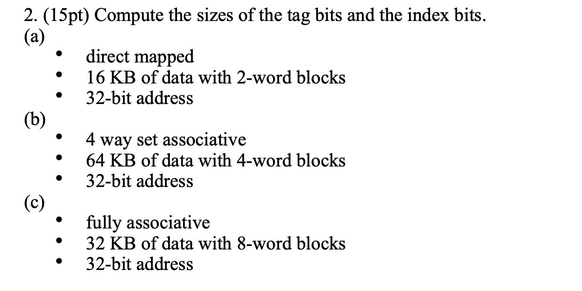Solved 2. (15pt) Compute the sizes of the tag bits and the | Chegg.com