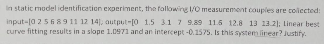 Solved In static model identification experiment, the | Chegg.com