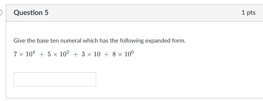 Solved Question 5Give the base ten numeral which has the | Chegg.com