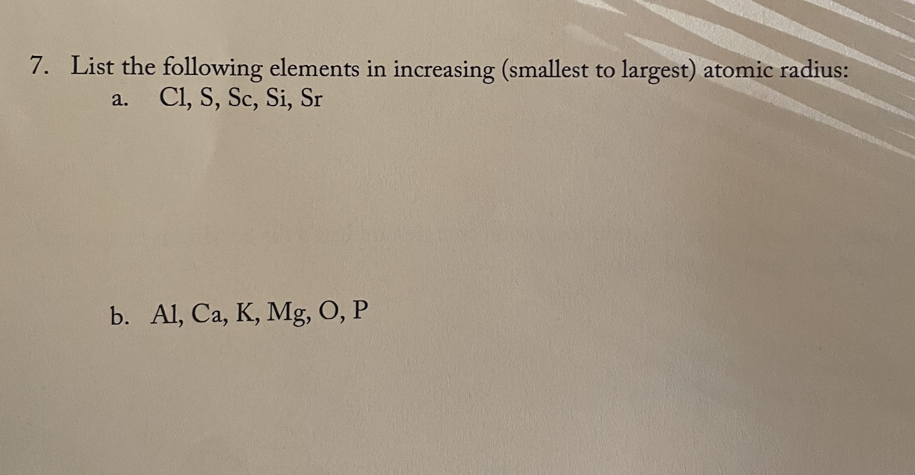 7. List the following elements in increasing | Chegg.com