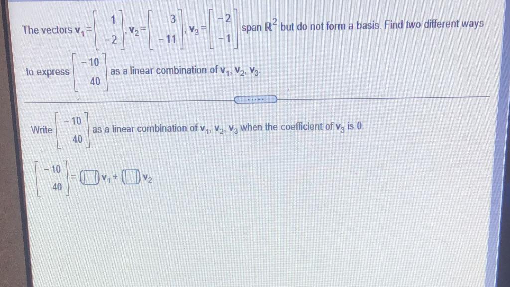 Solved 3 -2 The vectors V, = span RC but do not form a | Chegg.com