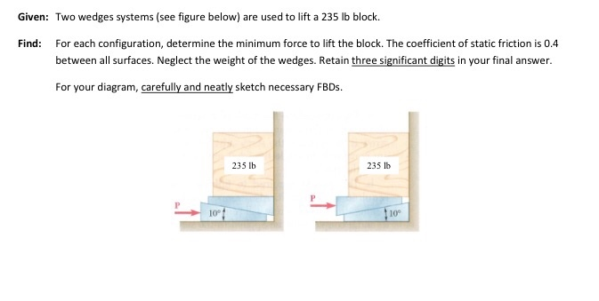 Solved Given: Two wedges systems (see figure below) are used | Chegg.com