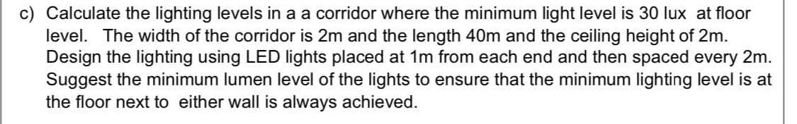 Solved Calculate the lighting levels in a a corridor where | Chegg.com