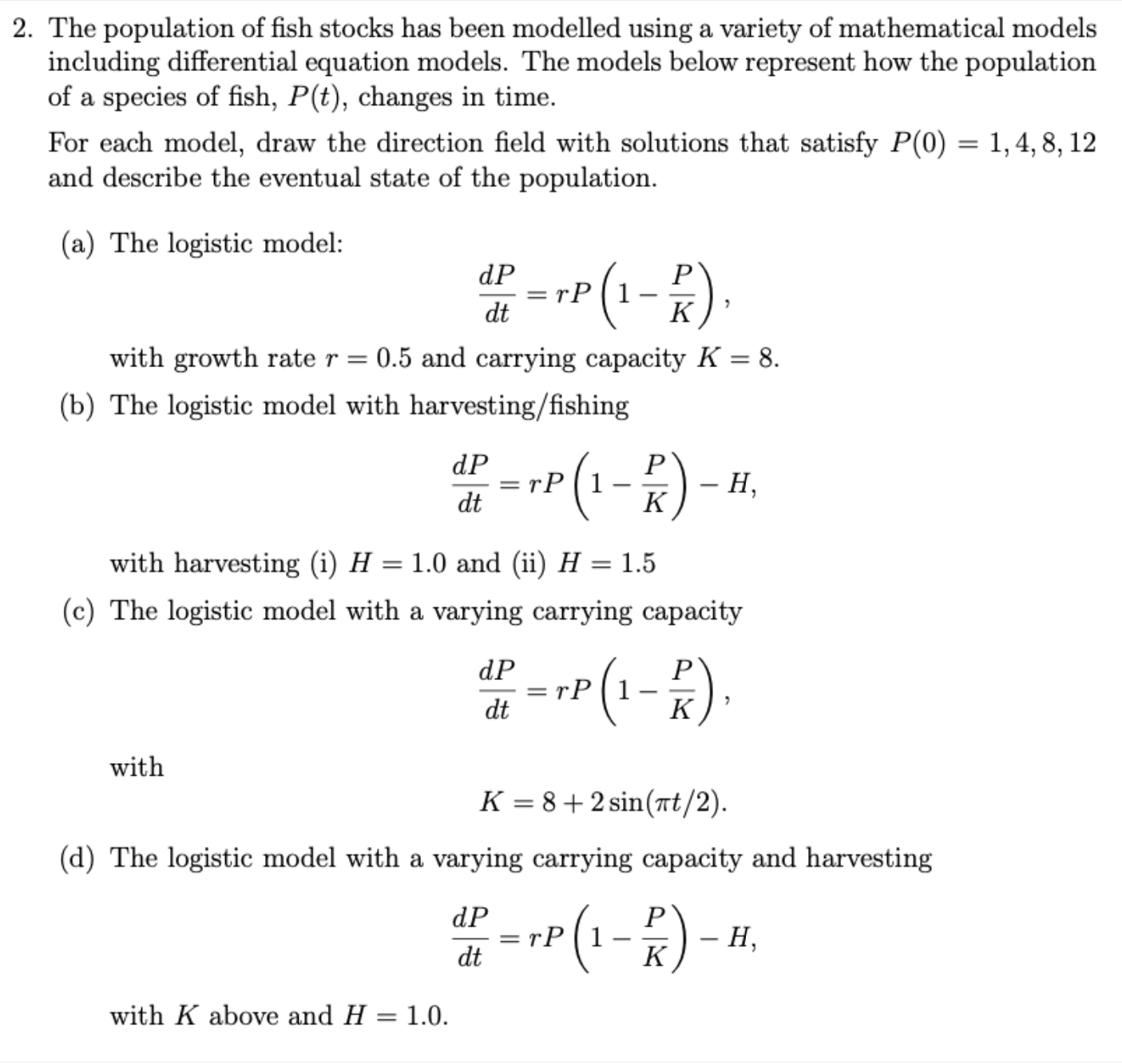Solved 2. The population of fish stocks has been modelled | Chegg.com