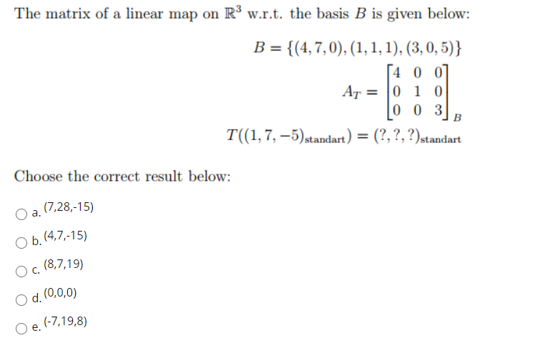Solved The matrix of a linear map on R3 w.r.t. the basis B | Chegg.com